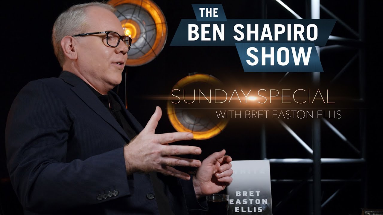 Bret Easton Ellis | The Ben Shapiro Show Sunday Special Ep. 61 - YouTube