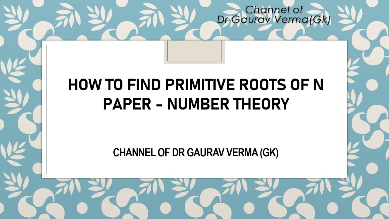 How To Find Primitive Roots Of N YouTube How To Find Primitive Roots Of N YouTube