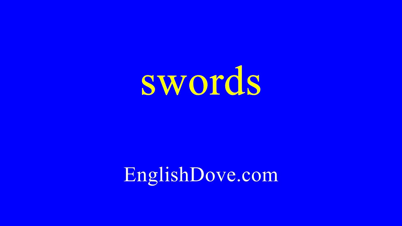 How to pronounce swords in American English. - YouTube