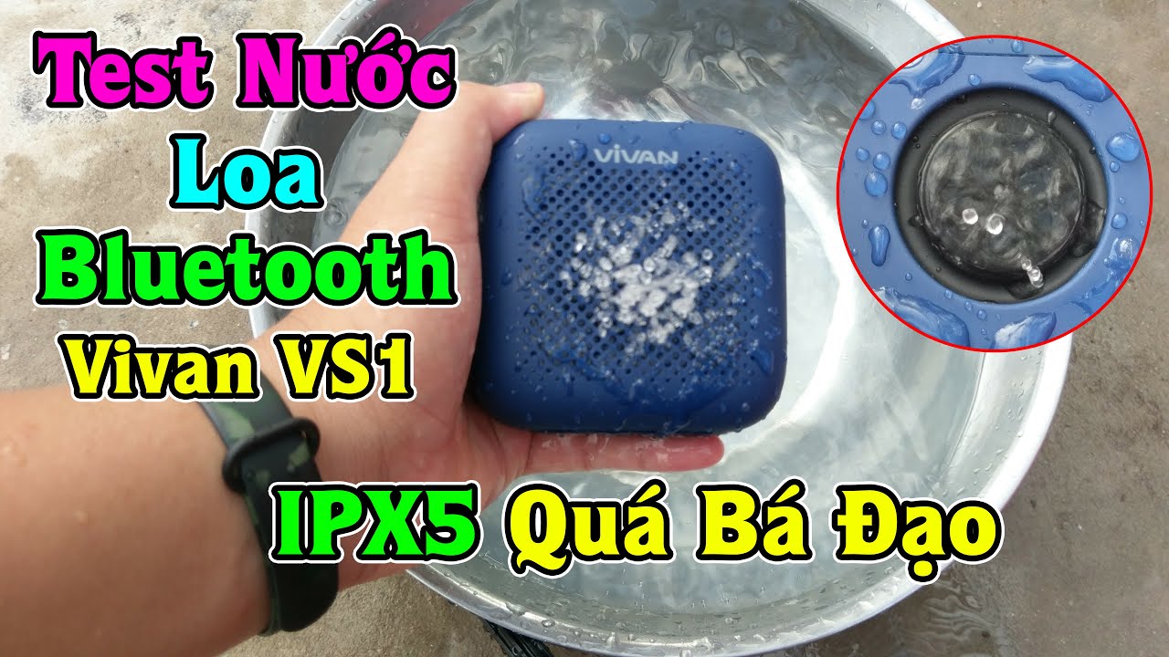 TEST KHẢ NĂNG CHỐNG NƯỚC | Loa Bluetooth 5.0 Vivan VS1, QUÁ BẤT NGỜ ...