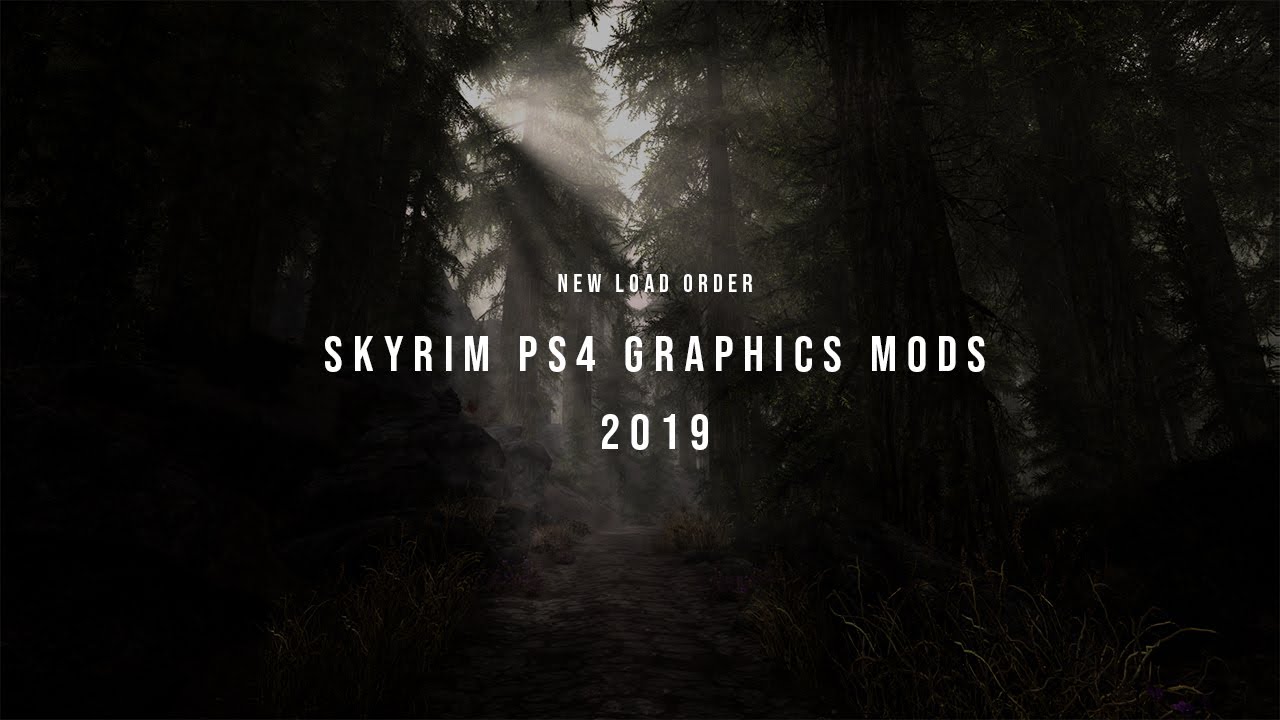 SKYRIM PS4 Graphics Mods Load Order YouTube SKYRIM PS4 Graphics Mods Load Order YouTube