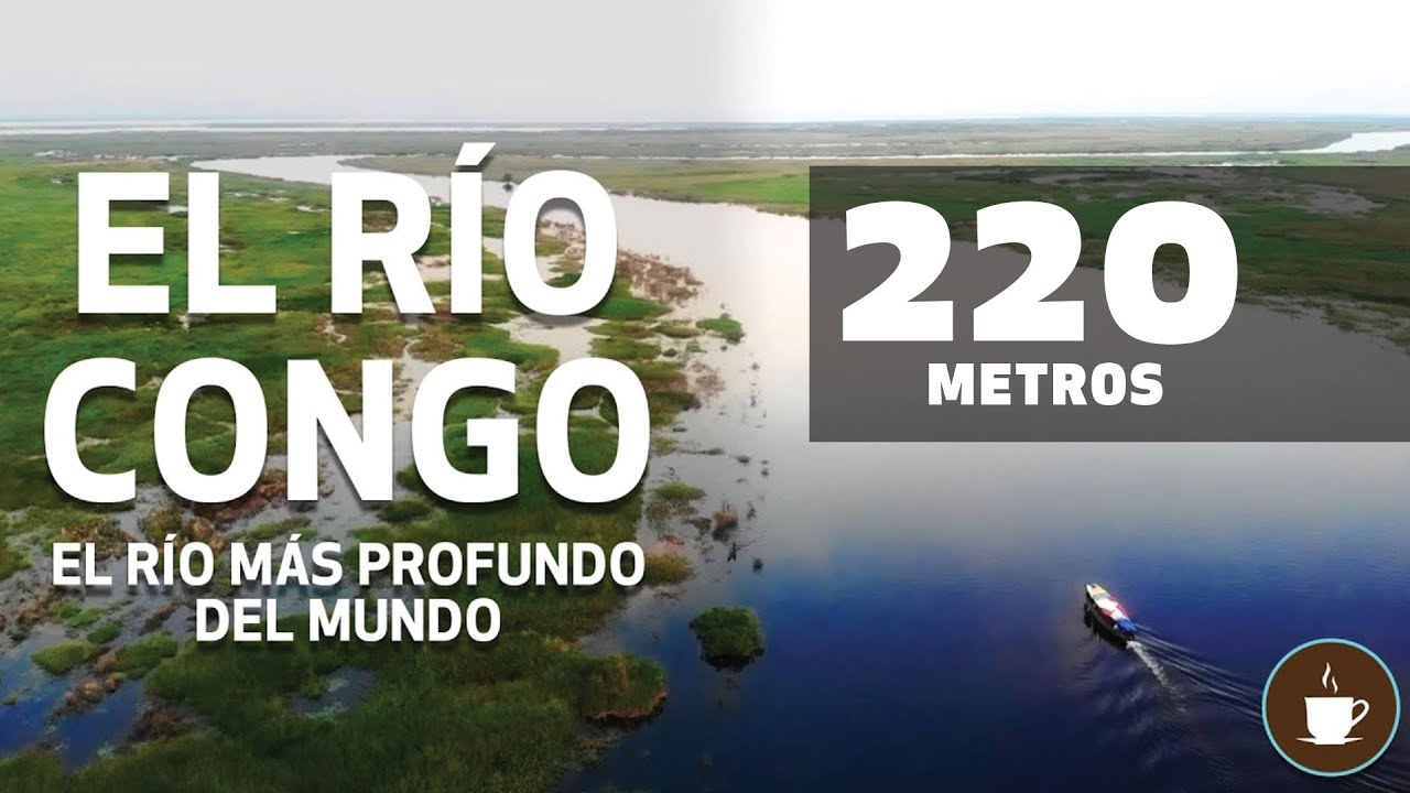 RIO CONGO - El Rio Mas Profundo del Mundo - YouTube
