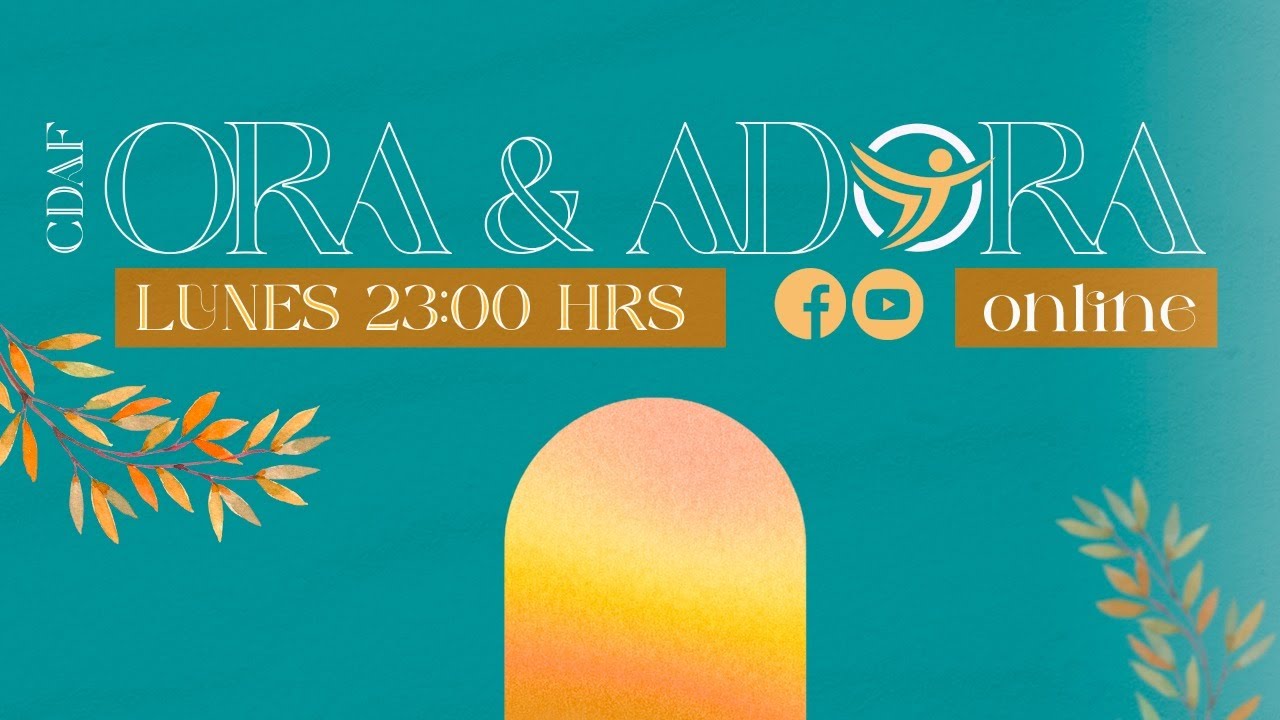 CDAF Ora y Adora · Lunes 29 de Enero, 11 PM. - YouTube