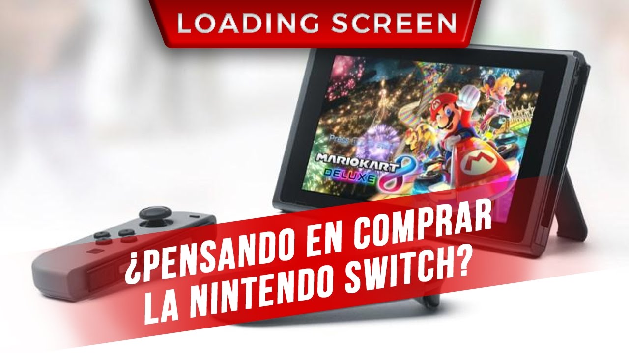 ¿Pensando en comprar la Nintendo Switch? - Loading Screen - YouTube