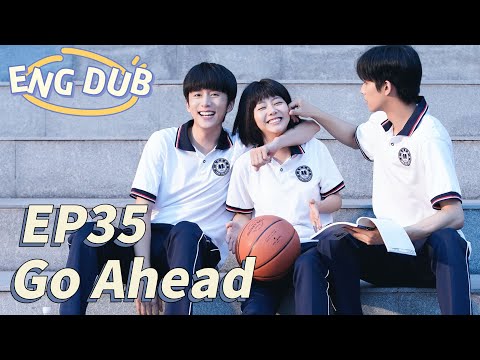 [ENG DUB] Go Ahead EP35 | Starring: Tan Songyun, Song Weilong, Zhang Xincheng| Romantic Comedy Drama