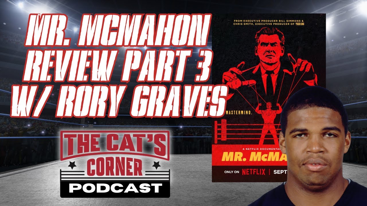 Mr. McMahon Review Part 3 w/ Rory Graves | The Cat's Corner Podcast ...