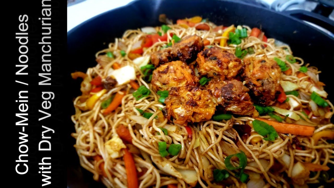 Best Indo-Chinese Combo | Chow Mein / Noodles with Veg Manchurian Dry ...