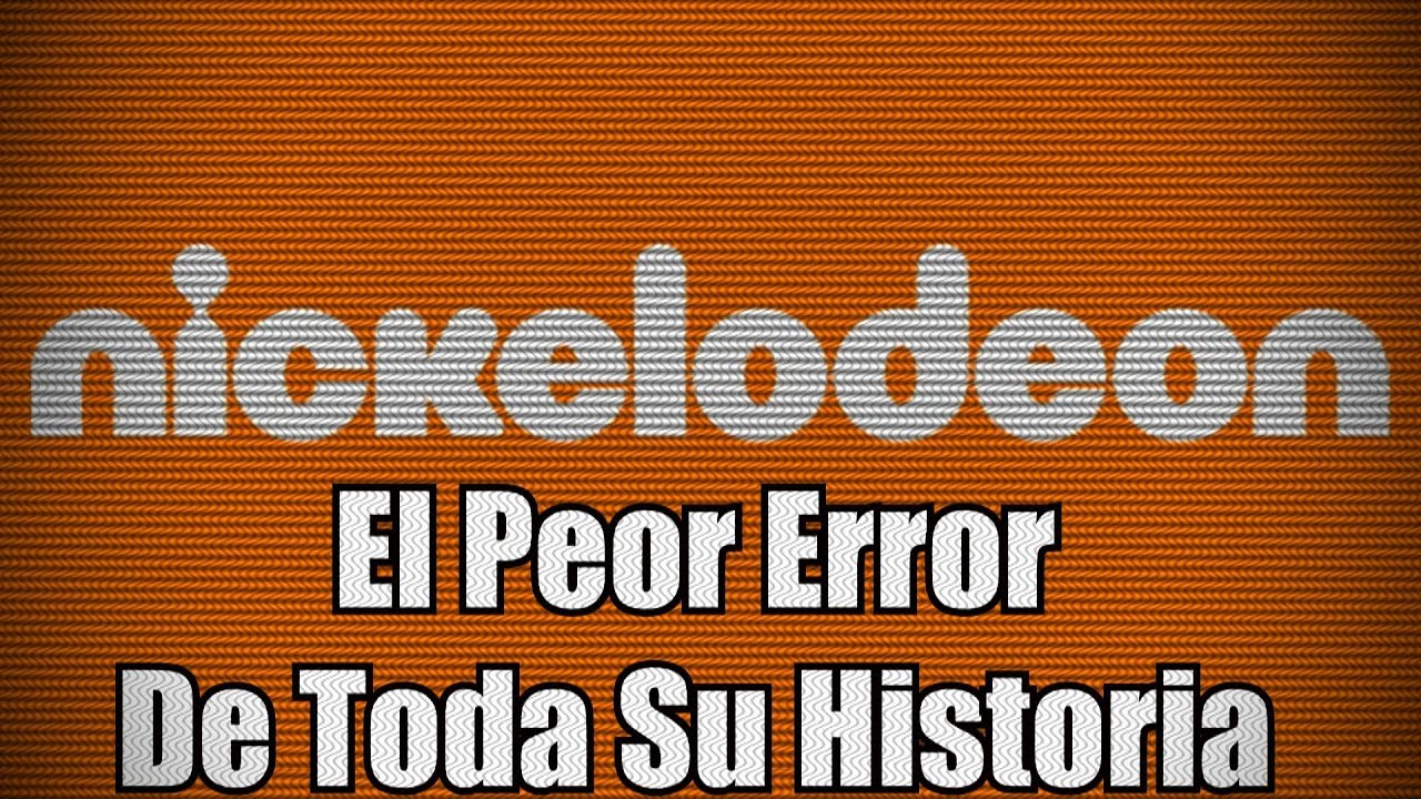 EL PEOR ERROR DE NICKELODEON DE TODA SU HISTORIA - YouTube