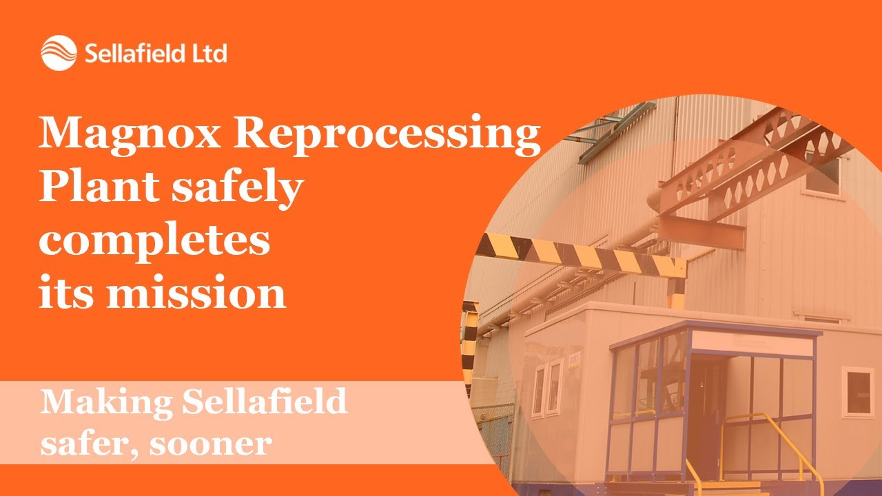 The Magnox Reprocessing Plant safely completes its mission - YouTube