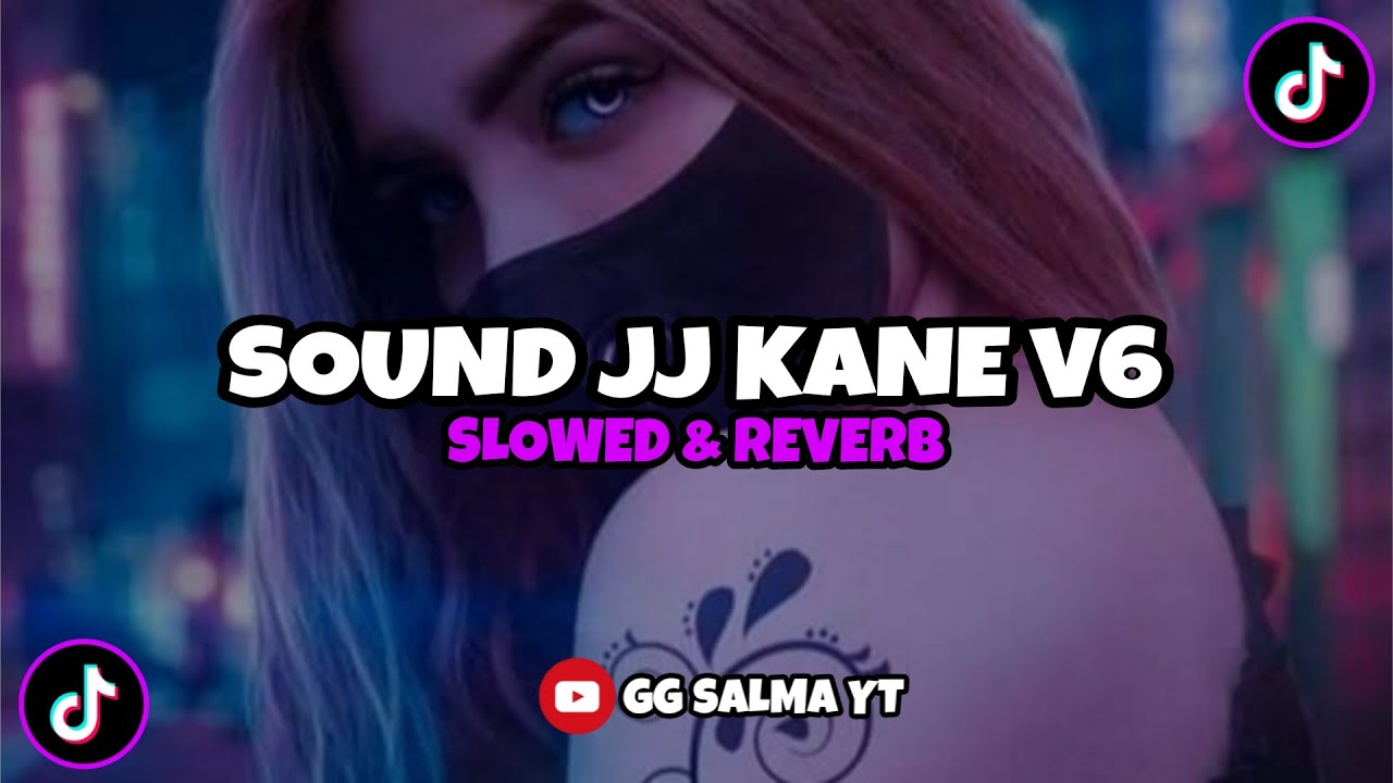 Dj sound jj kane v6 (slowed & reverb) 🎧 | gg salma yt - YouTube Music