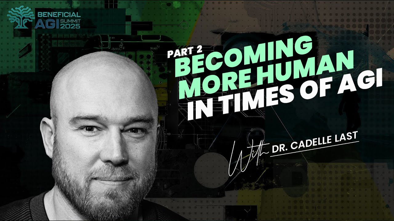 Becoming More Human: in Times of AGI. Part 2 - YouTube