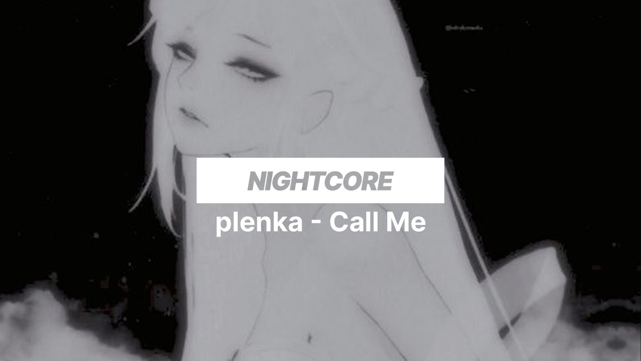 plenka - Call Me | Nightcore - YouTube