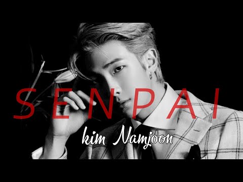 Kim Namjoon FMV [ Senpai ]