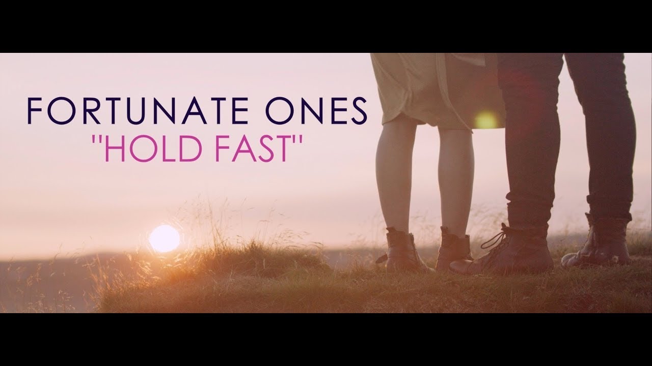 Fortunate Ones "Hold Fast" (official) - YouTube