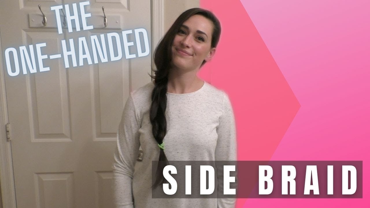 The One Handed Side Braid -- Hair Tricks 8 of 8 - YouTube