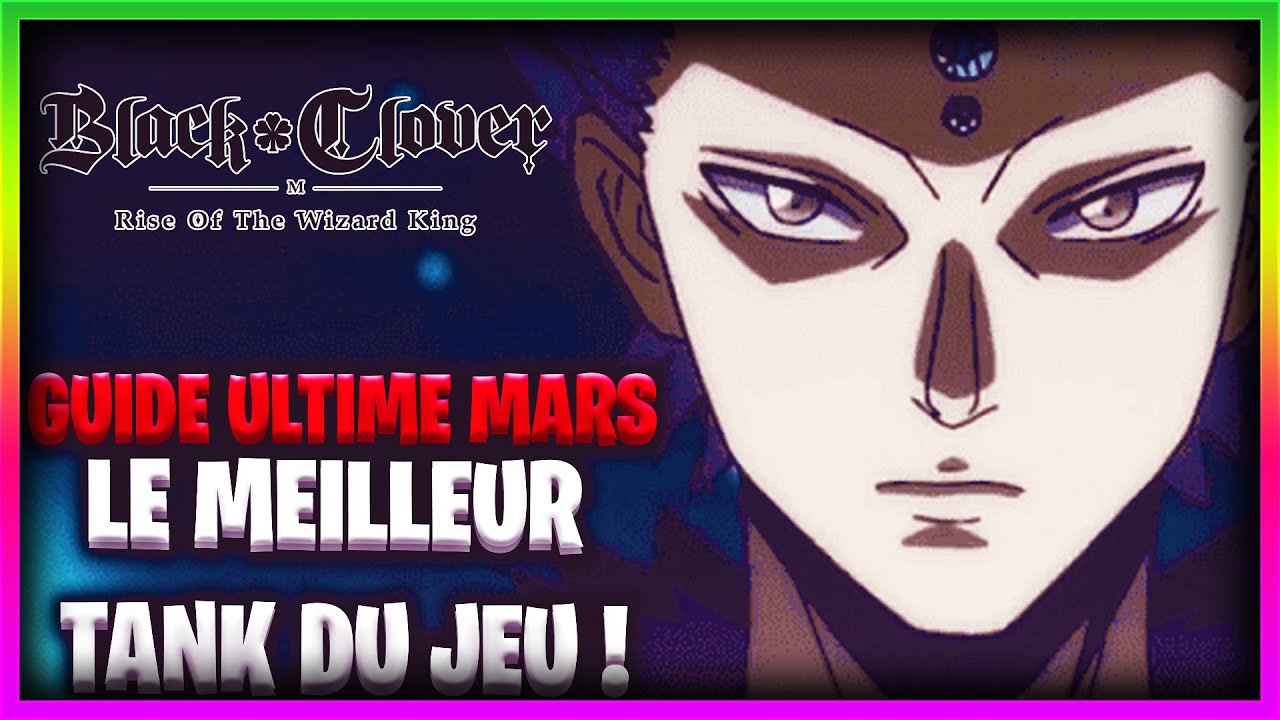 GUIDE ULTIME SUR MARS, LE MEILLEUR TANK DU JEU ! - Black Clover: Mobile ...