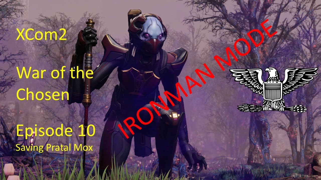 XCOM2 WotC IRONMAN Ep10 Saving Pratal Mox - YouTube