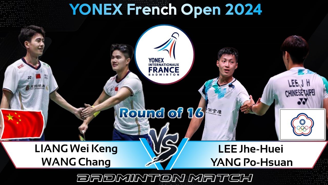 LIANG Wei Keng /WANG Chang vs LEE Jhe-Huei /YANG Po-Hsuan | French Open 2024 Badminton | R16 ...