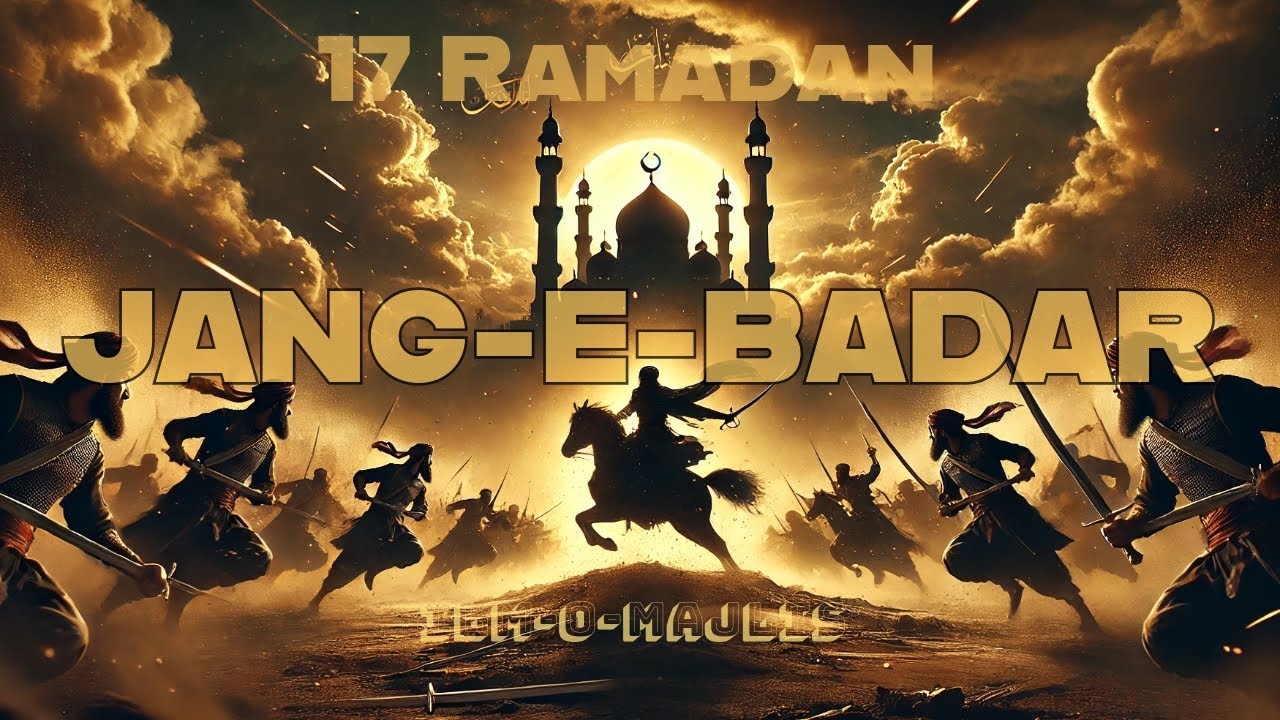 Jang-E-Badar| The battle that changed islamic history | lessons from ...