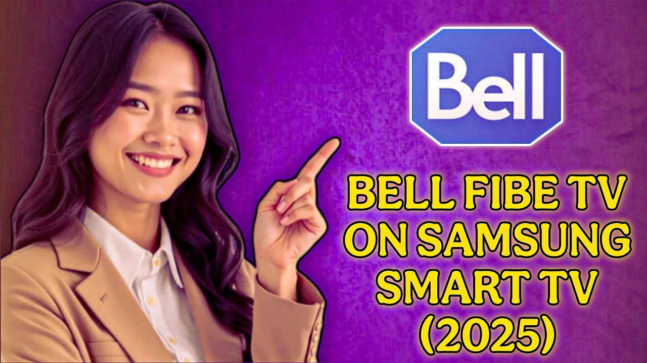 How To Get Bell Fibe TV On Samsung Smart TV In 2026 (Step-By-Step Guide ...