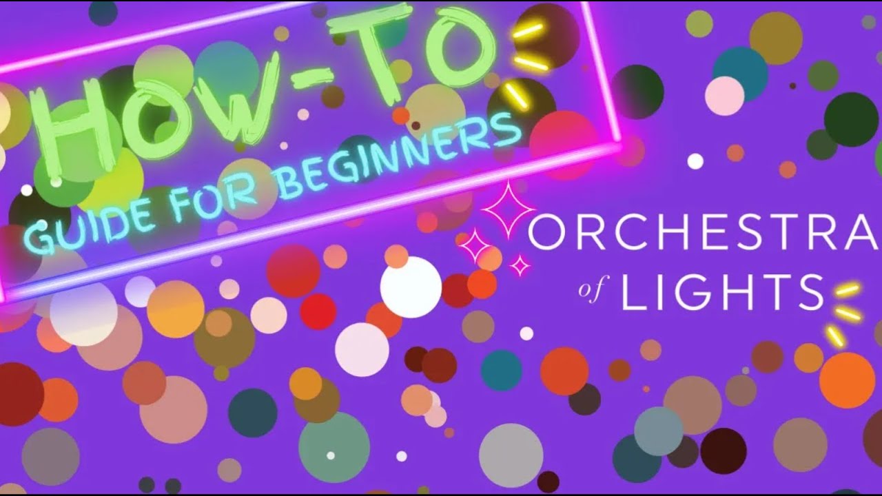 Orchestra of Lights Made EASY! Complete Setup Guide for Beginners Hub ...