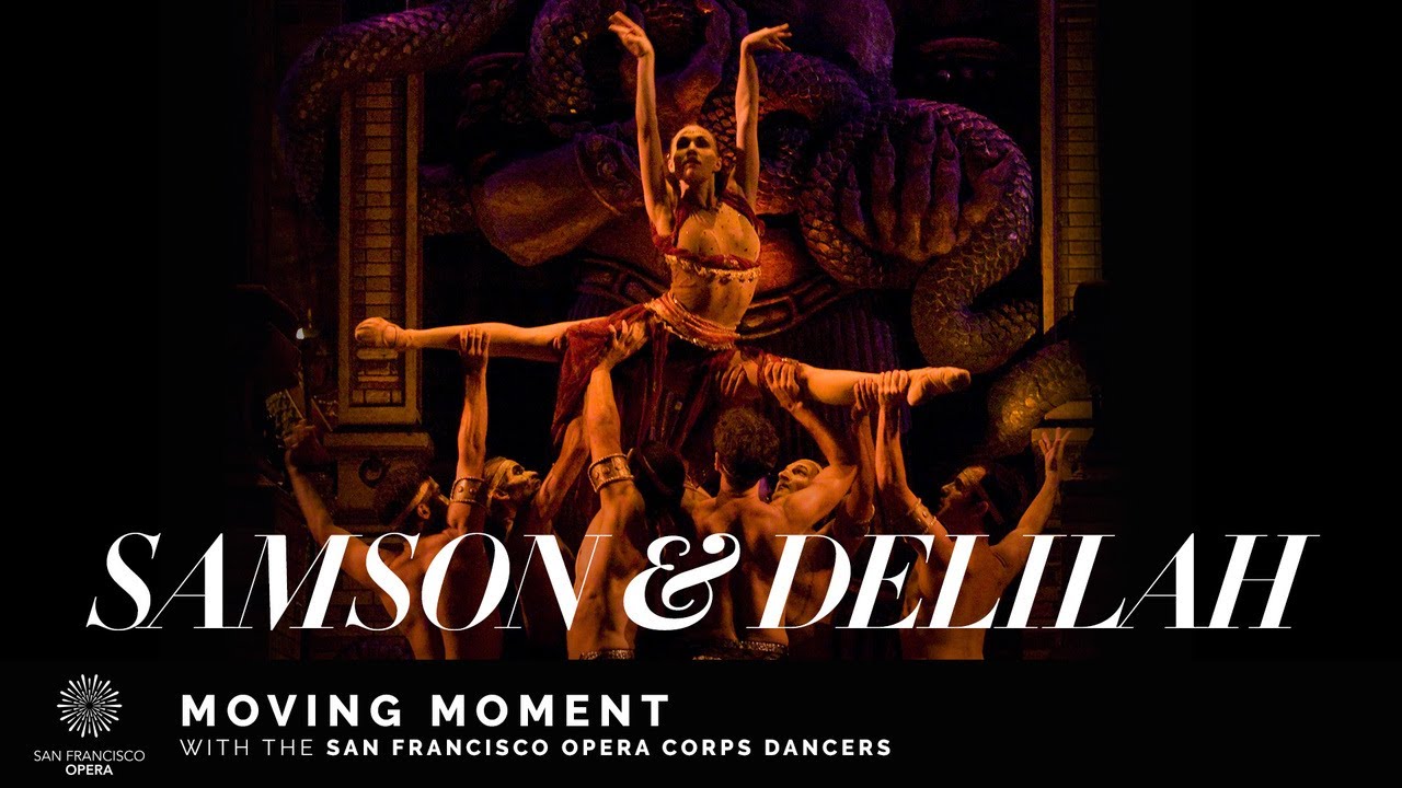 "Samson and Delilah" Moving Moment, featuring the San Francisco Opera ...