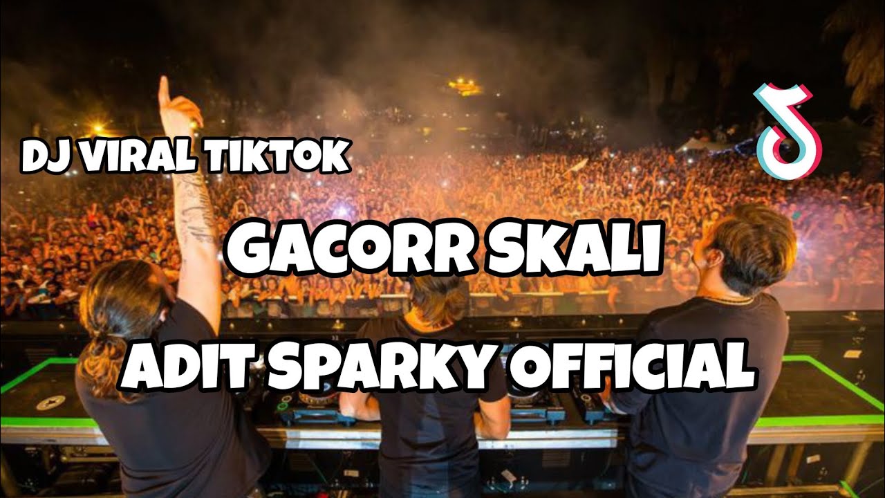 DJ GACORR SKALI VIRAL TIKTOK‼️Adit Sparky Official Nwrmxx FULLBASS ...
