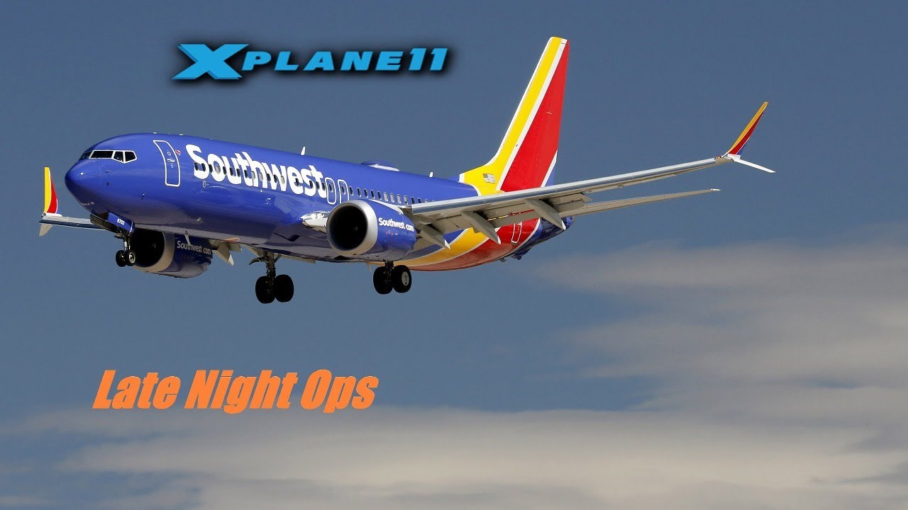 X-Plane 11.55 SWA MAX 8 Late Night Ops Live - YouTube