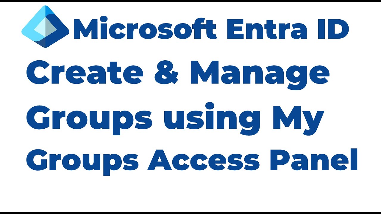 18. Manage Microsoft Entra Groups using My Groups Access Panel - YouTube
