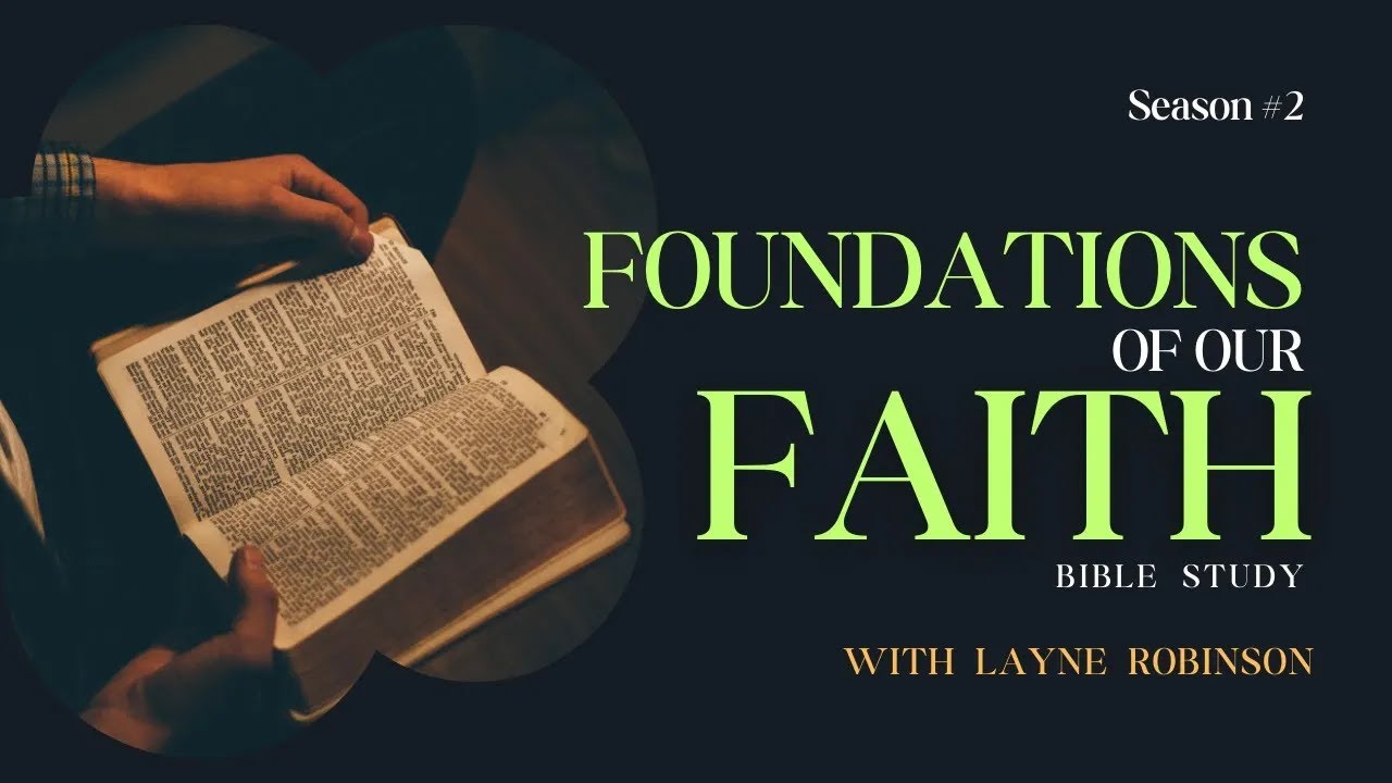 Foundations of our Faith Bible Study || Season 2 Episode 7 - YouTube