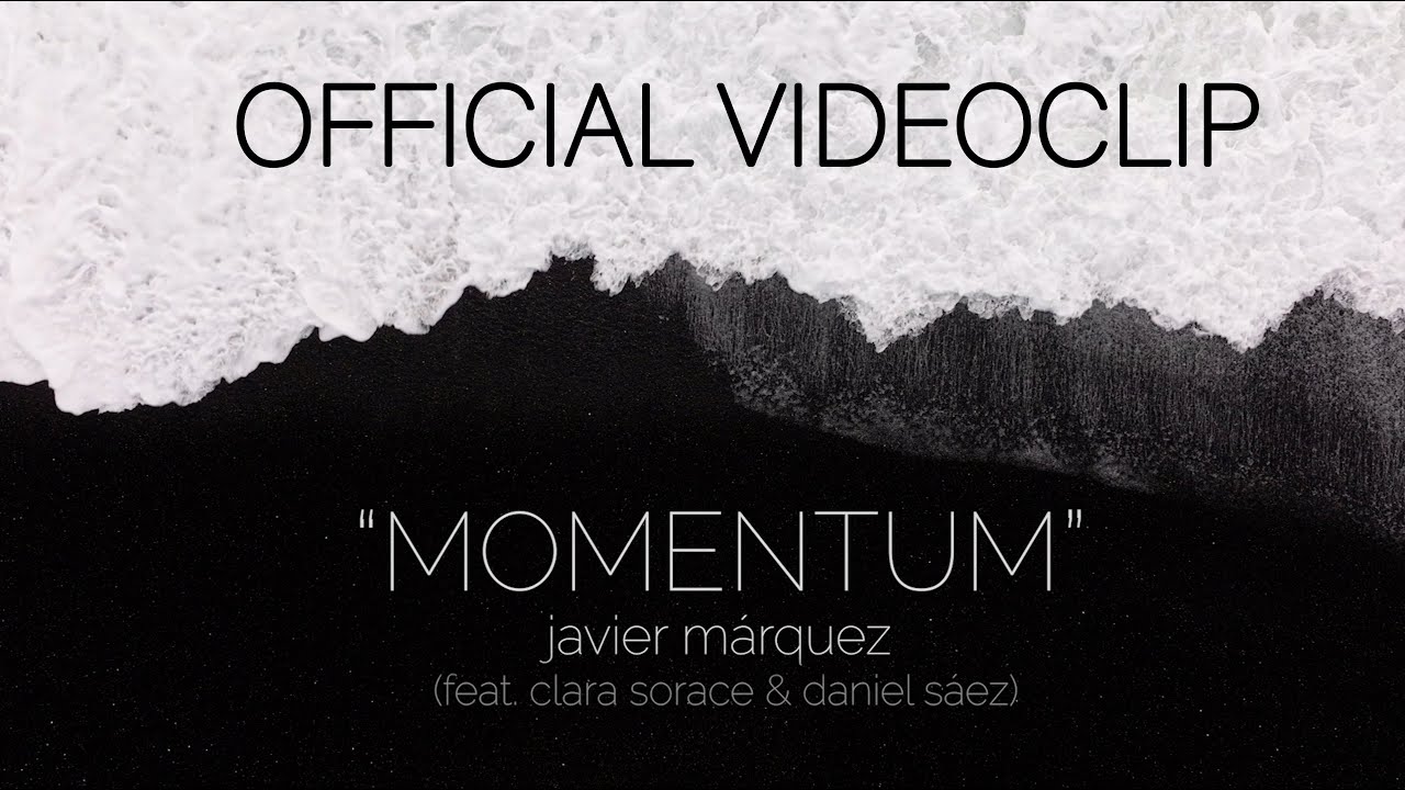 "Momentum" Official Videoclip | Javier Márquez (feat. Clara Sorace ...