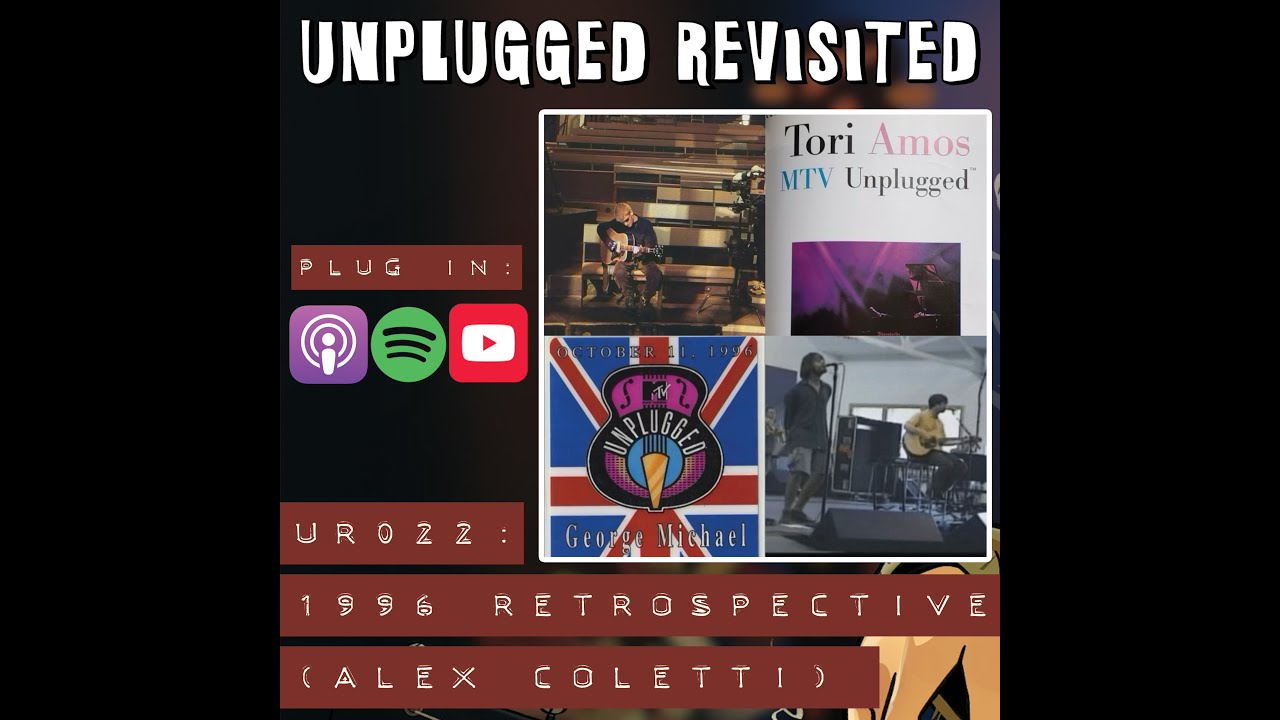 UR022: "1996 MTV Unplugged Season Retrospective" w/ Alex Coletti - YouTube