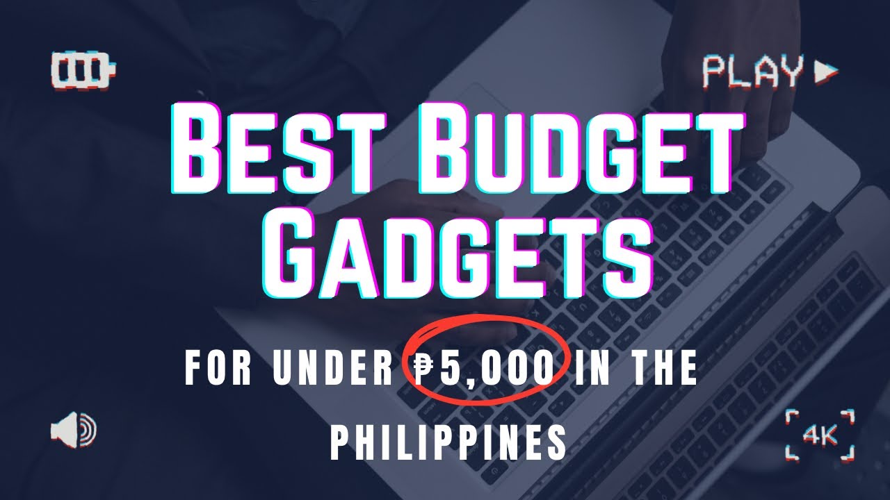 WATCH: Best Budget Gadgets for Under ₱5,000 in the Philippines - YouTube