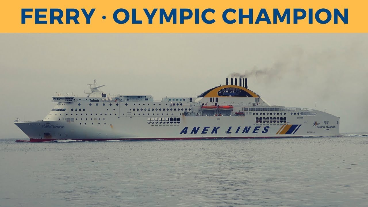 Arrival of ferry OLYMPIC CHAMPION in Patra (Anek Lines) - YouTube