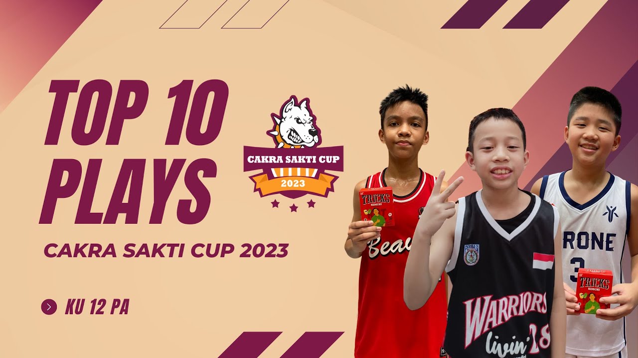 TOP 10 PLAYS | KU 12 PA | CAKRA SAKTI CUP 2023 - YouTube