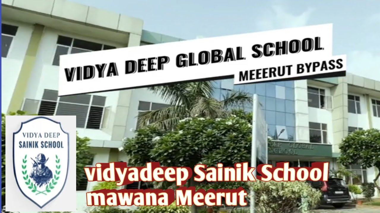 Vidya Deep Global school mawana Meerut vidyadeep sainik school - YouTube