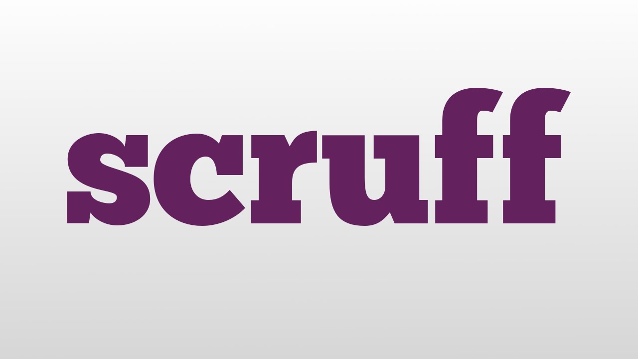 scruff meaning and pronunciation - YouTube