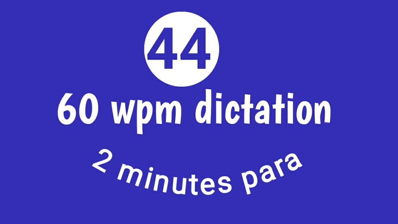 60 wpm para dictation-44 - YouTube