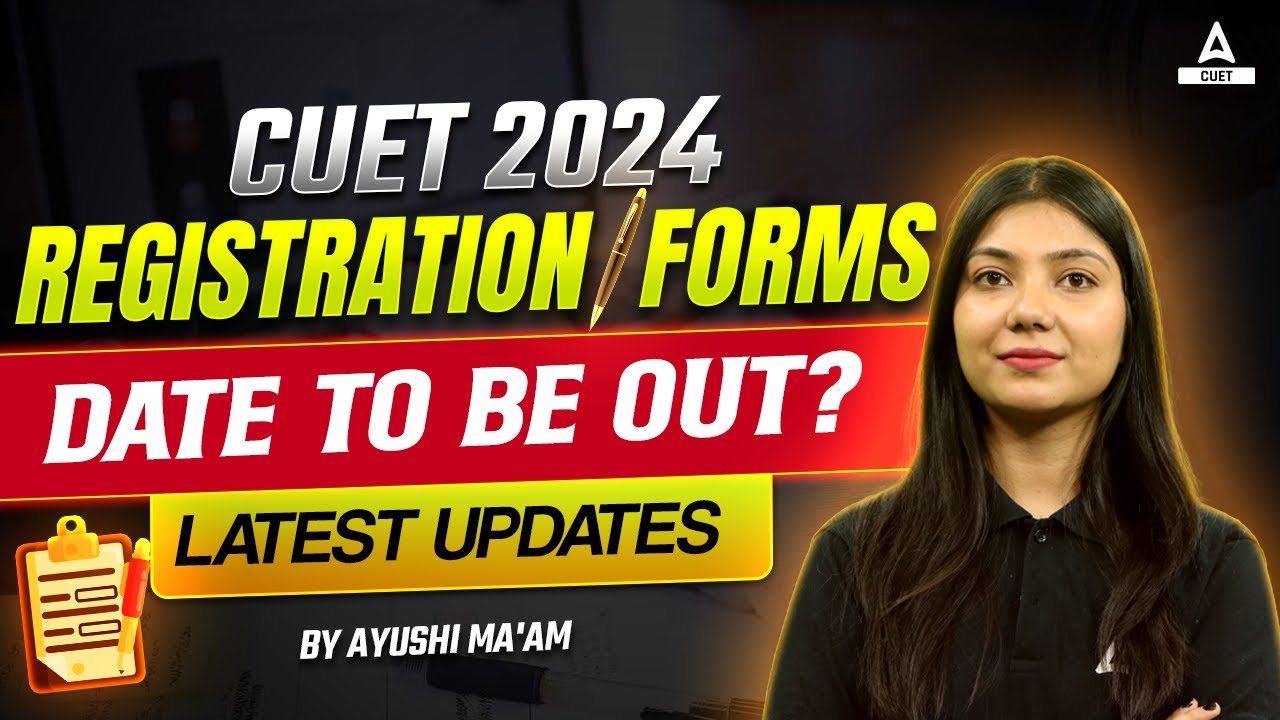 CUET 2024 Application Form Date? 🔥 CUET Latest Update 🎯 - YouTube