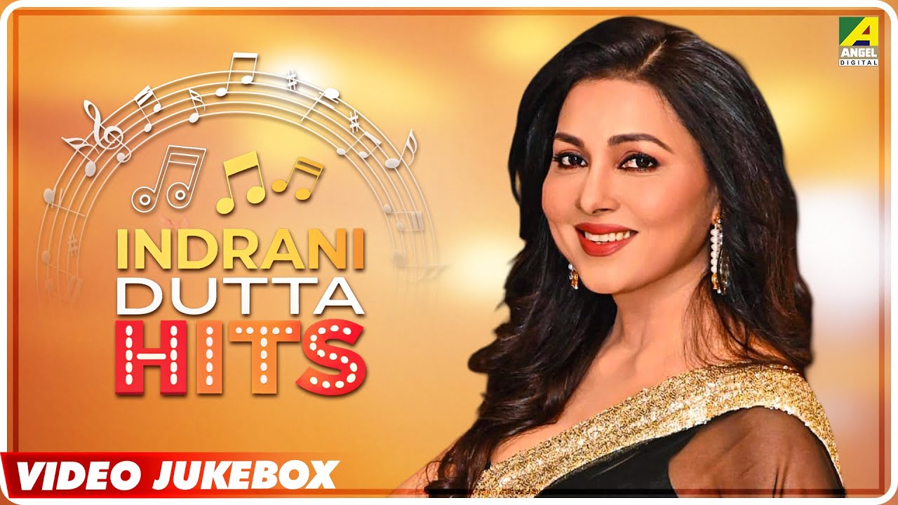 Indrani Dutta Hits | Bengali Movie Songs | Video Jukebox | ইন্দ্রাণী ...