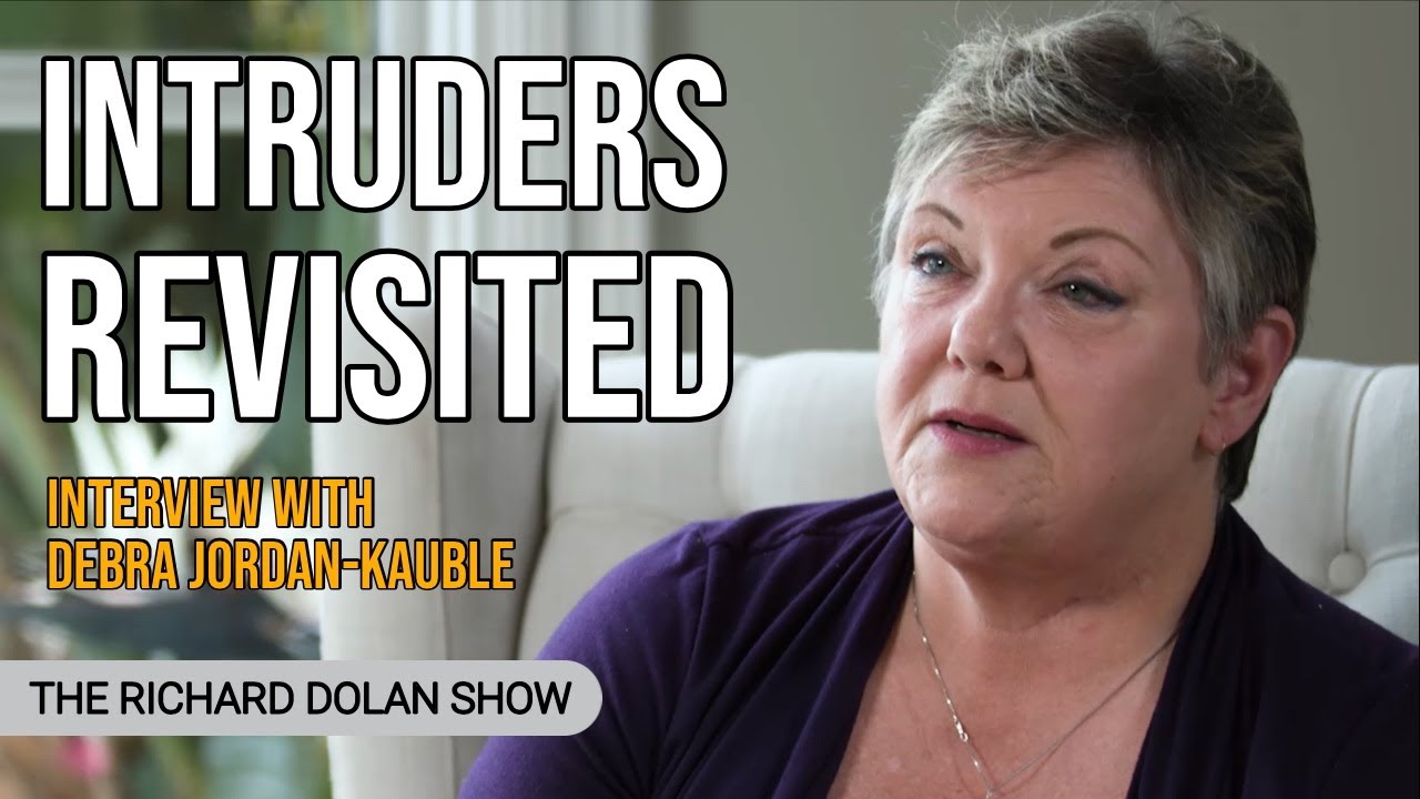 Intruders Revisited with Debra Jordan-Kauble | The Richard Dolan Show ...
