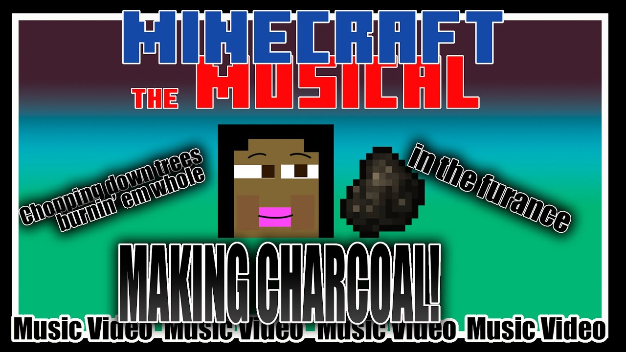 Making Charocal! [Music Video] | From Minecraft the Musical Episode 5 ...