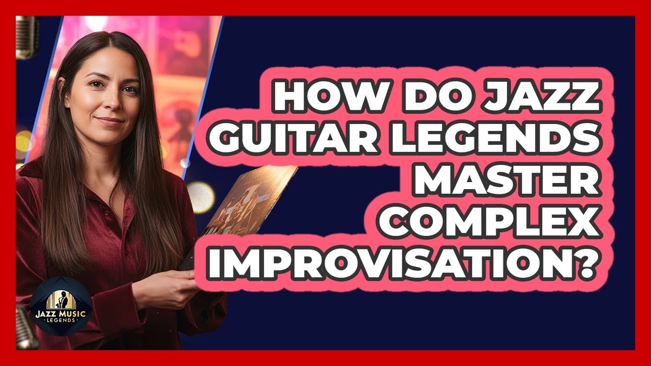 How Do Jazz Guitar Legends Master Complex Improvisation? - Jazz Music ...