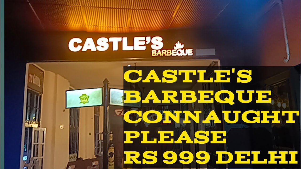 CASTLE 'S BARBEQUE CP DELHI ||RS 999 UNLIMITED FOOD BUFFET CP DELHI ...