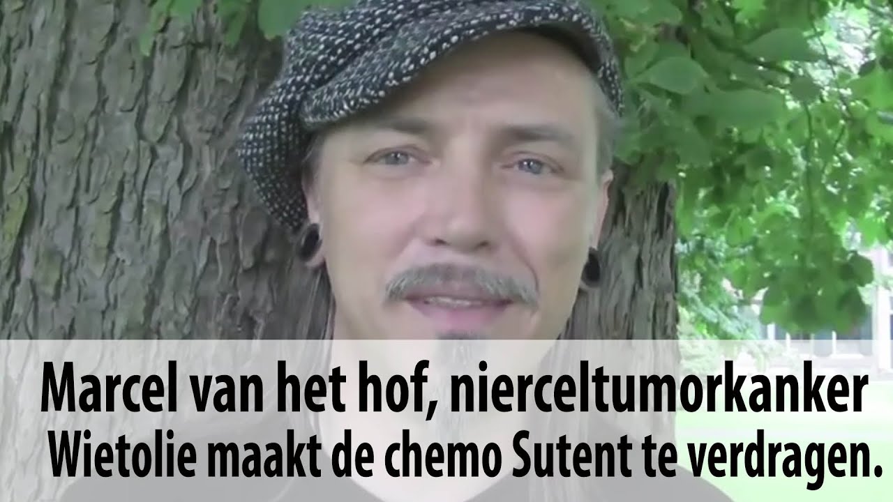 Marcel van het hof, nierceltumorkanker, wietolie maakt de chemo Sutent ...