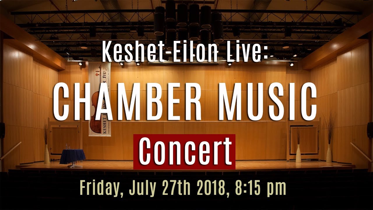 Keshet Eilon Live: Chamber Music Concert, July 27th, 2018 8:15pm - YouTube