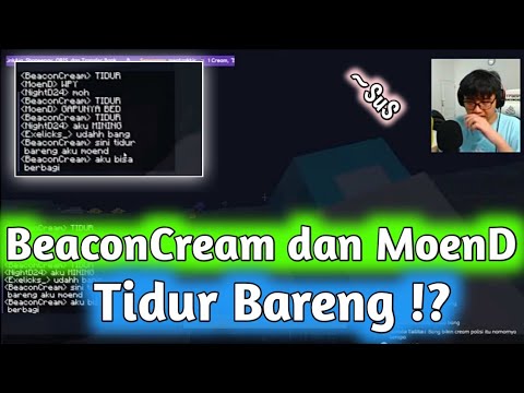 BeaconCream dan MoenD Tidur Bareng !?