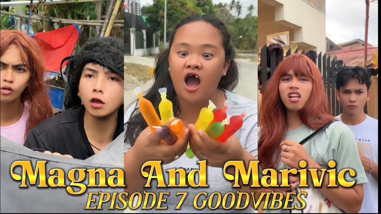 MAGNA AND MARIVIC | EPISODE 7 | FUNNIEST VIDEOS GOODVIBES ...