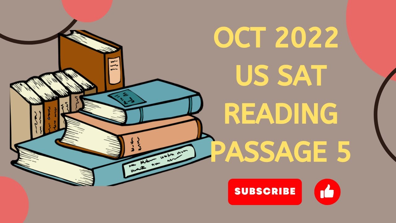 Oct 2022 US SAT Reading Passage 5 (SOLVED) - YouTube