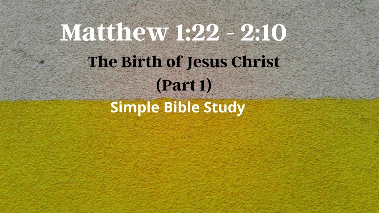 Matthew 1:22-2:10: The Birth of Jesus Christ (Part 1)| Simple Bible ...